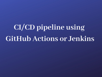 CI/CD pipeline using GitHub Actions or Jenkins | Upwork