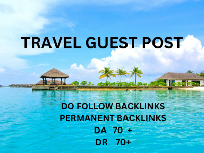 High authority backlinks through travel guest posts | Upwork