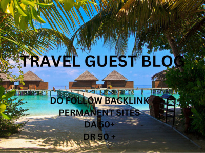 High authority backlinks through a travel guest posts. | Upwork
