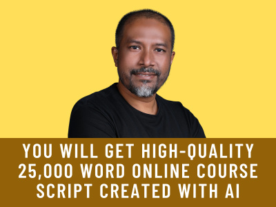 High-Quality 25,000 Word Online Course Script Created with AI On Any ...