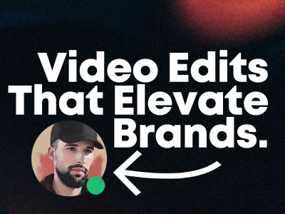 Video Editing That Elevate Brands | Upwork
