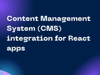 Content Management System (CMS) integration for React apps | Upwork