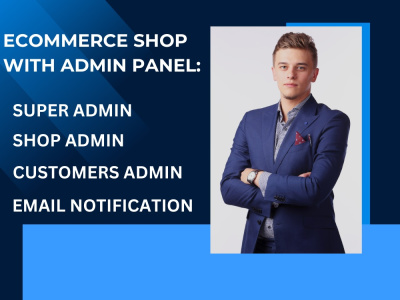 Ecommerce Store with admin panel, shop admin, super admin | Upwork