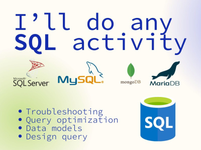 Any SQL activity performed, from queries to optimization and management. | Upwork