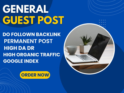Do follow backlink General guest post from any niche related blog | Upwork