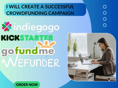 A Crowdfunding Campaign Creation For Kickstarter Indiegogo GoFundMe | Upwork