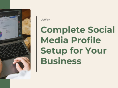 Complete social media profile setup for your business | Upwork