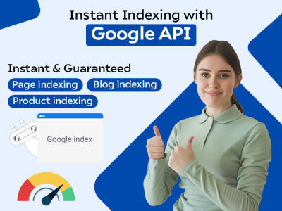 Instant indexing with Google Indexing API | Index Pages, Blogs, Products | Upwork