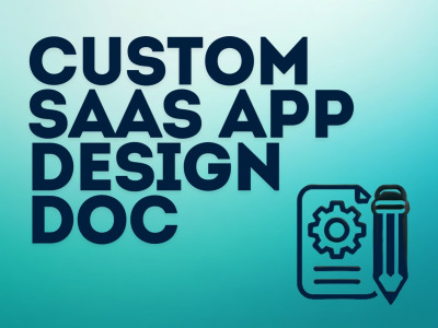 A Custom Scalable SaaS Architecture Design Doc | Upwork