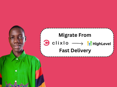 Your clixlo account migrated to gohighlevel completely | Upwork