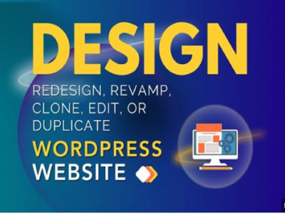 Design redesign build rebuild clone edit fix or revamp wordpress ...