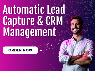An Automated Lead Capture and Management System for Instant CRM Updates ...