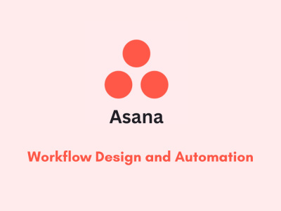 Asana Workflow Design and Automation | Upwork