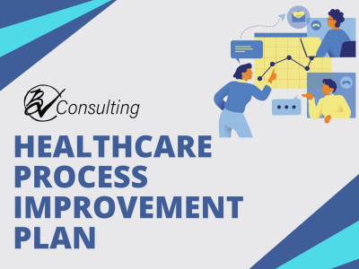 A Healthcare Process Improvement Plan (Fast Turnaround Available) | Upwork