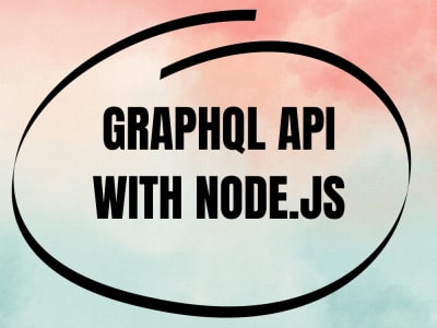 Custom Nodejs GraphQL API Development & Integrations | Upwork