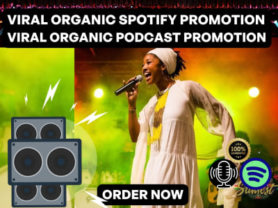 ORGANIC SPOTIFY PROMOTION VIRAL PODCAST PROMOTION AND FOLLOWERS | Upwork