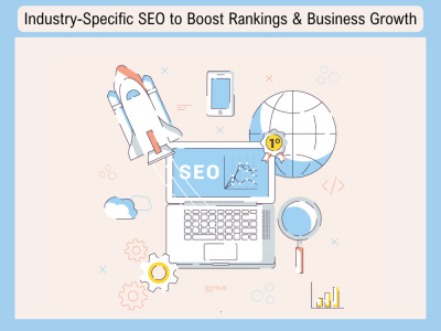 Industry-Specific SEO Strategies to Boost Rankings & Business Growth ...