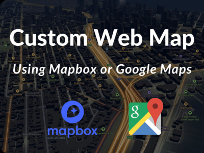 Mapbox, Interactive Web Map, GIS Application, Mapbox API, Google Maps API | Upwork
