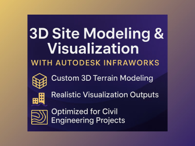 3D Site Modeling & Visualization with Autodesk InfraWorks | Upwork