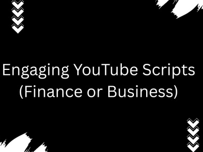 Engaging YouTube scripts for finance or business channels (scriptwriter) | Upwork
