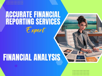 Accurate financial reporting services | Financial Analysis | Upwork