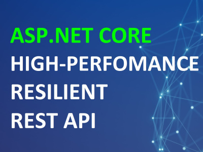 ASP.NET Core HIGH-PERFORMANCE RESILIENT REST API | Upwork