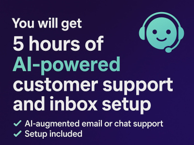 5 hours of AI-powered customer support and inbox setup | Upwork