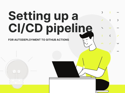 Setting up a CICD pipeline for autodeployment on GitHub Actions | Upwork