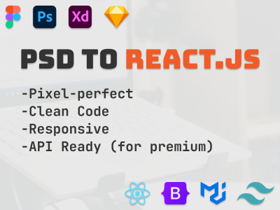 Figma, PSD, XD or Sketch to Pixel-Perfect React.js | Clean, Responsive Code | Upwork