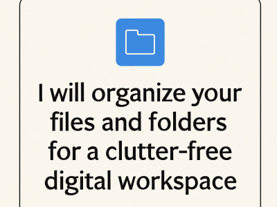 Clutter free digital workspace with organized files and folders | Upwork
