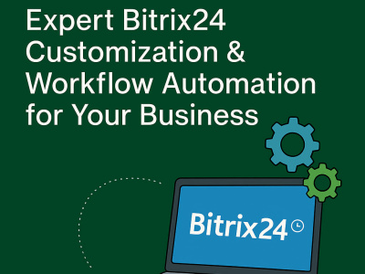 Expert Bitrix24 Customization & Workflow Automation for Your Business | Upwork