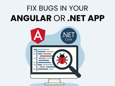 Clean and efficient bug fixes in Angular or .NET Apps (UI, API, DB ...