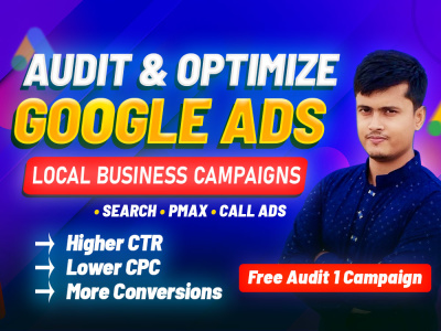 Audit and Optimize Google Ads for local business campaigns | Upwork