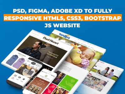 PSD, Figma, Adobe XD to fully responsive HTML5, CSS3, BOOTSTRAP JS website | Upwork