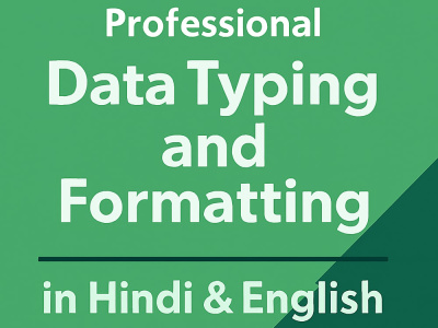 Accurate data entry, typing, formatting, designing in English & Hindi ...