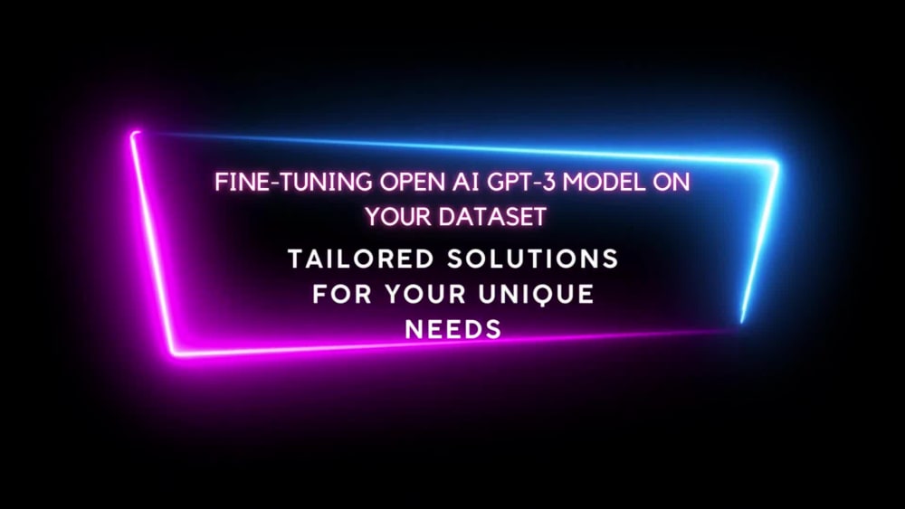 Openai Gpt 3 Fine Tuned Model On Your Dataset Upwork