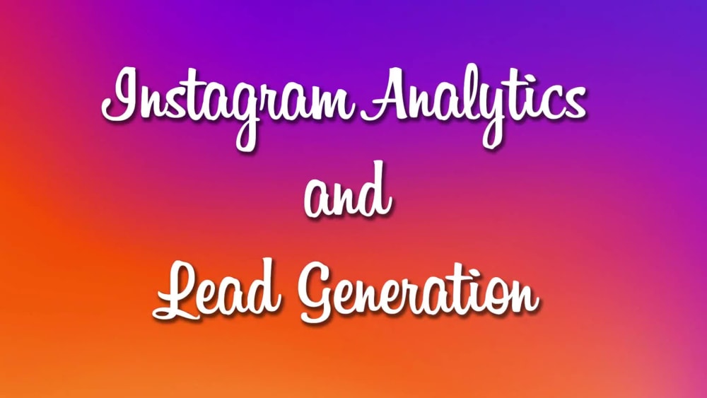 A Powerful Instagram Lead Generation and Analytics Service | Upwork