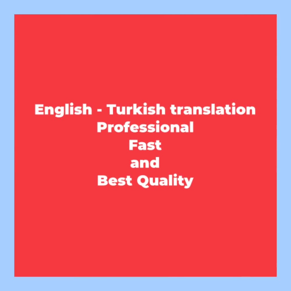 A professional english - turkish translation. | Upwork