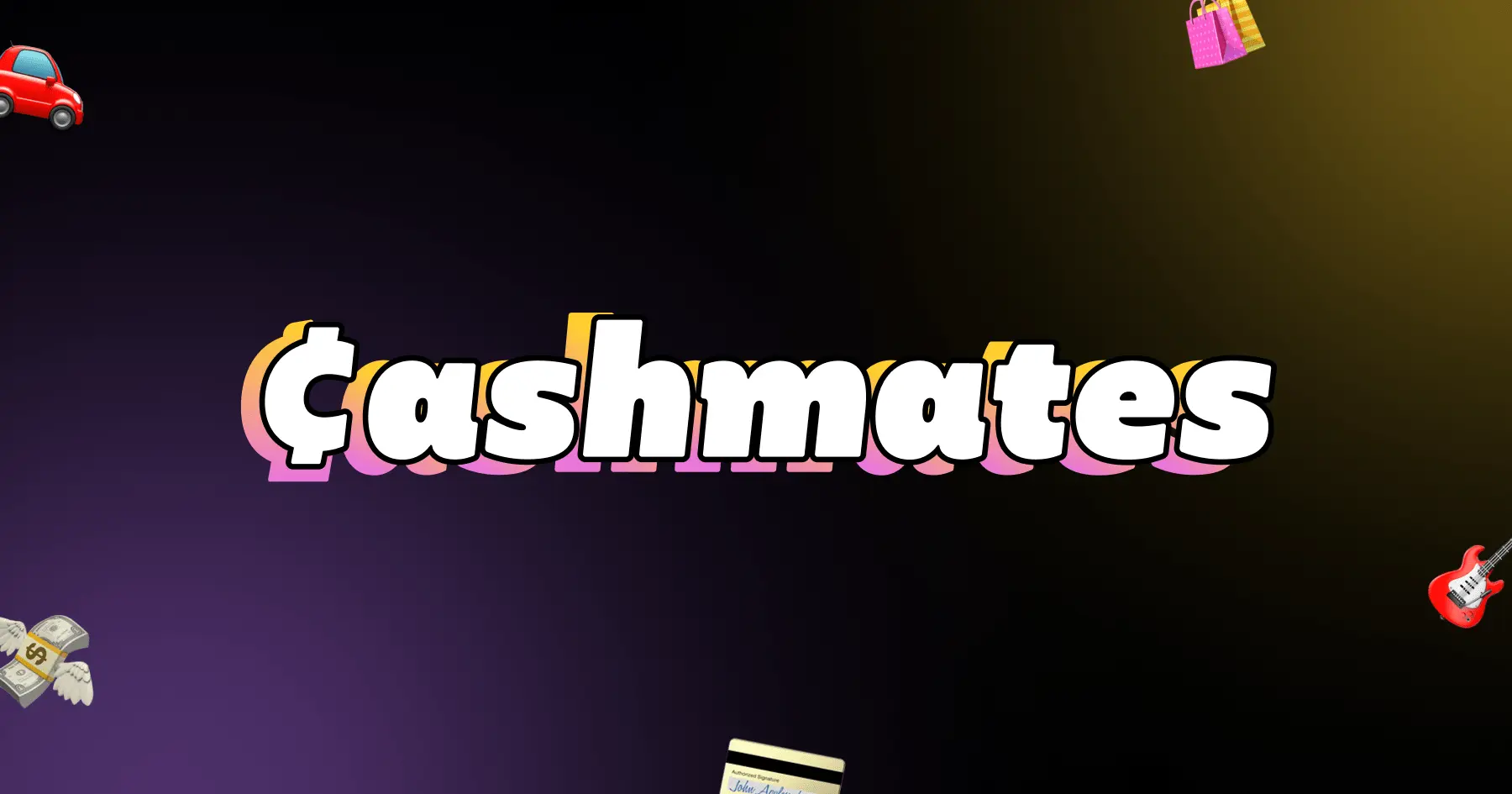 Cashmates - You+Me+AI = Money!