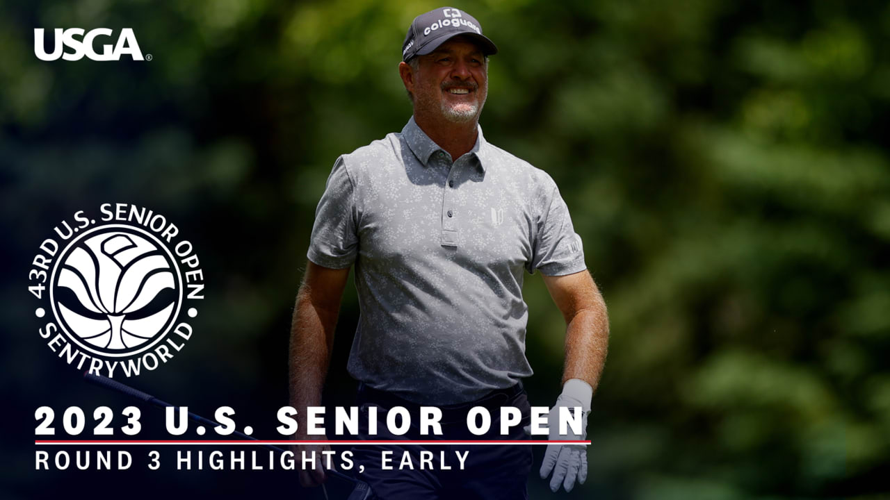 2023 U.S. Senior Open Highlights: Round 3, Early