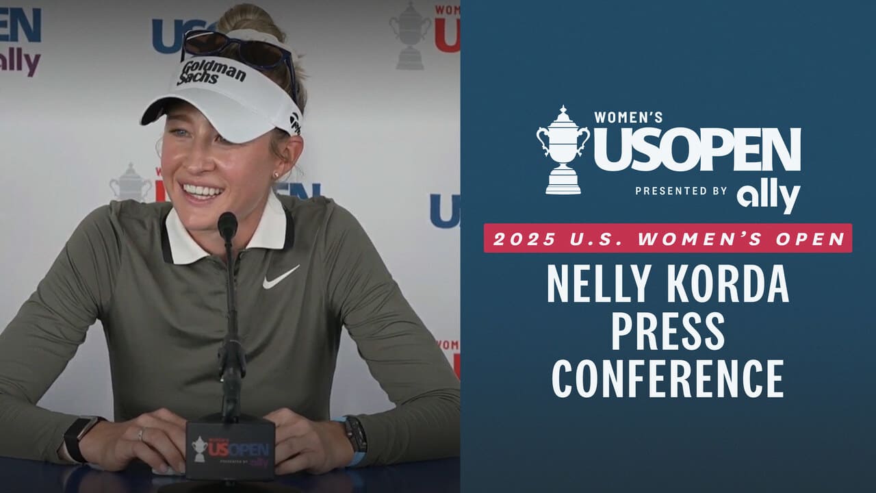 Nelly Korda: 2025 U.S. Women's Open Presented by Ally Press Conference ...
