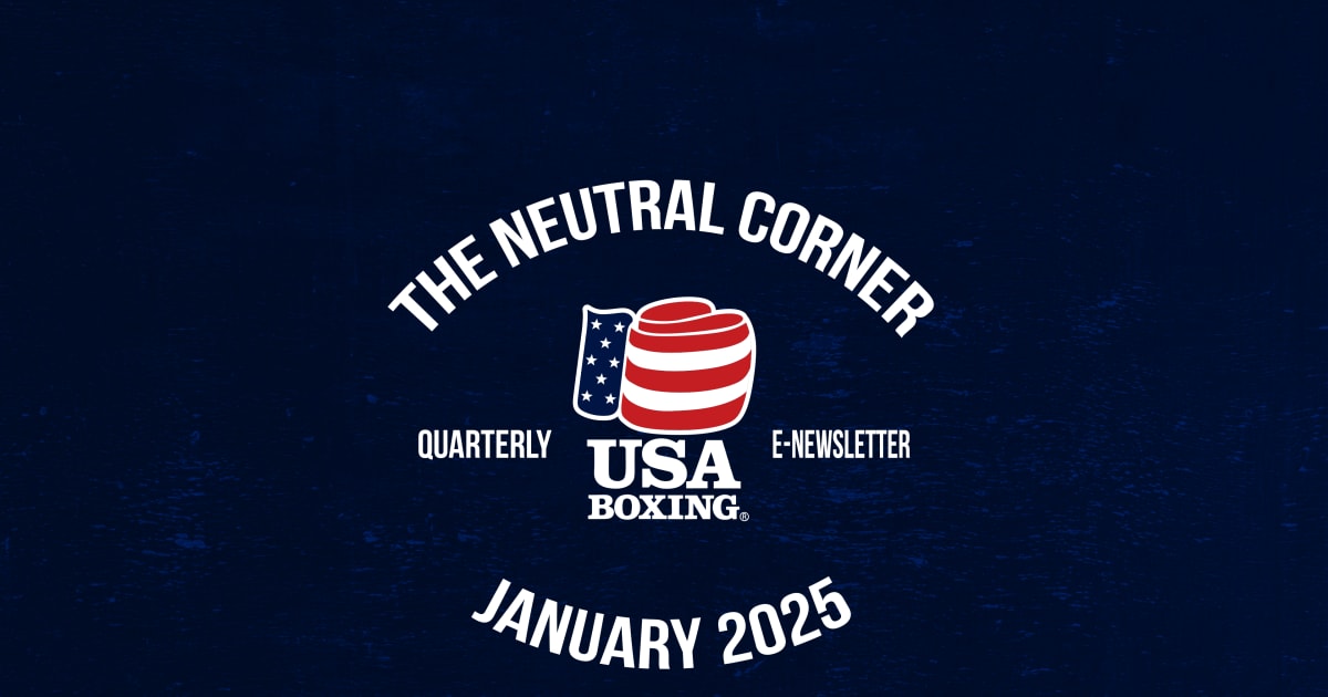 The Neutral Corner, January 2025 | USA Boxing's Quarterly Newsletter ...