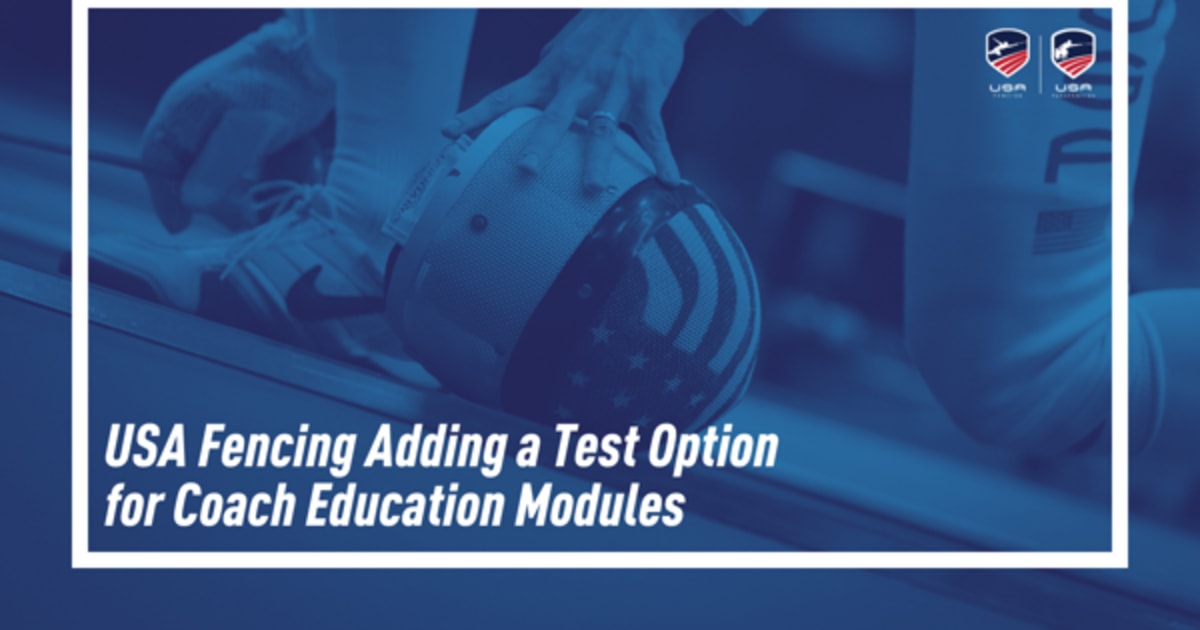 USA Fencing Adding a Test Option for Coach Education Modules, in Effort ...