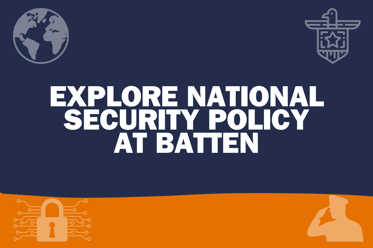 Explore National Security Policy at Batten | Frank Batten School of ...
