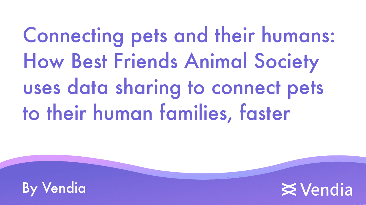 Vendia - Connecting pets and their humans: How Best Friends Animal ...