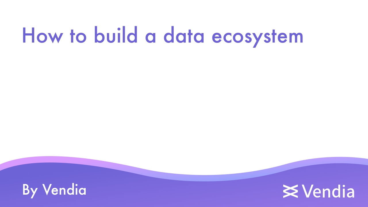 Vendia - How to build a data ecosystem