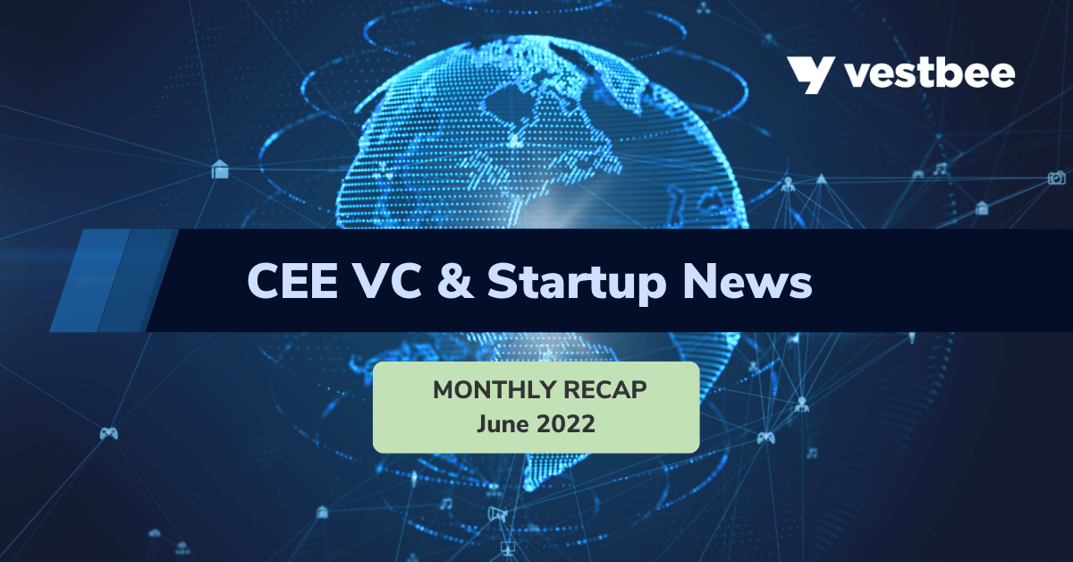 VC & Startup Ecosystem Overview - News Recap From June | Vestbee