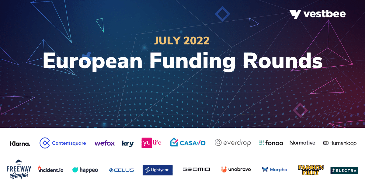 TOP European Funding Rounds Closed In July 2022 | Vestbee