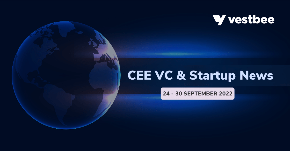 VC & Startup Weekly News From CEE, September 24 - 30, 2022 | Vestbee