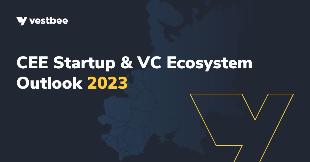 Outlook Of The CEE Startup and VC Ecosystem In 2023 | Vestbee